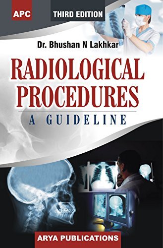 Radiological Procedures - A Guideline by Bhushan N. Lakhkar | Goodreads