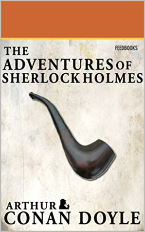 The Adventures of Sherlock Holmes: Annotated by Arthur Conan Doyle ...