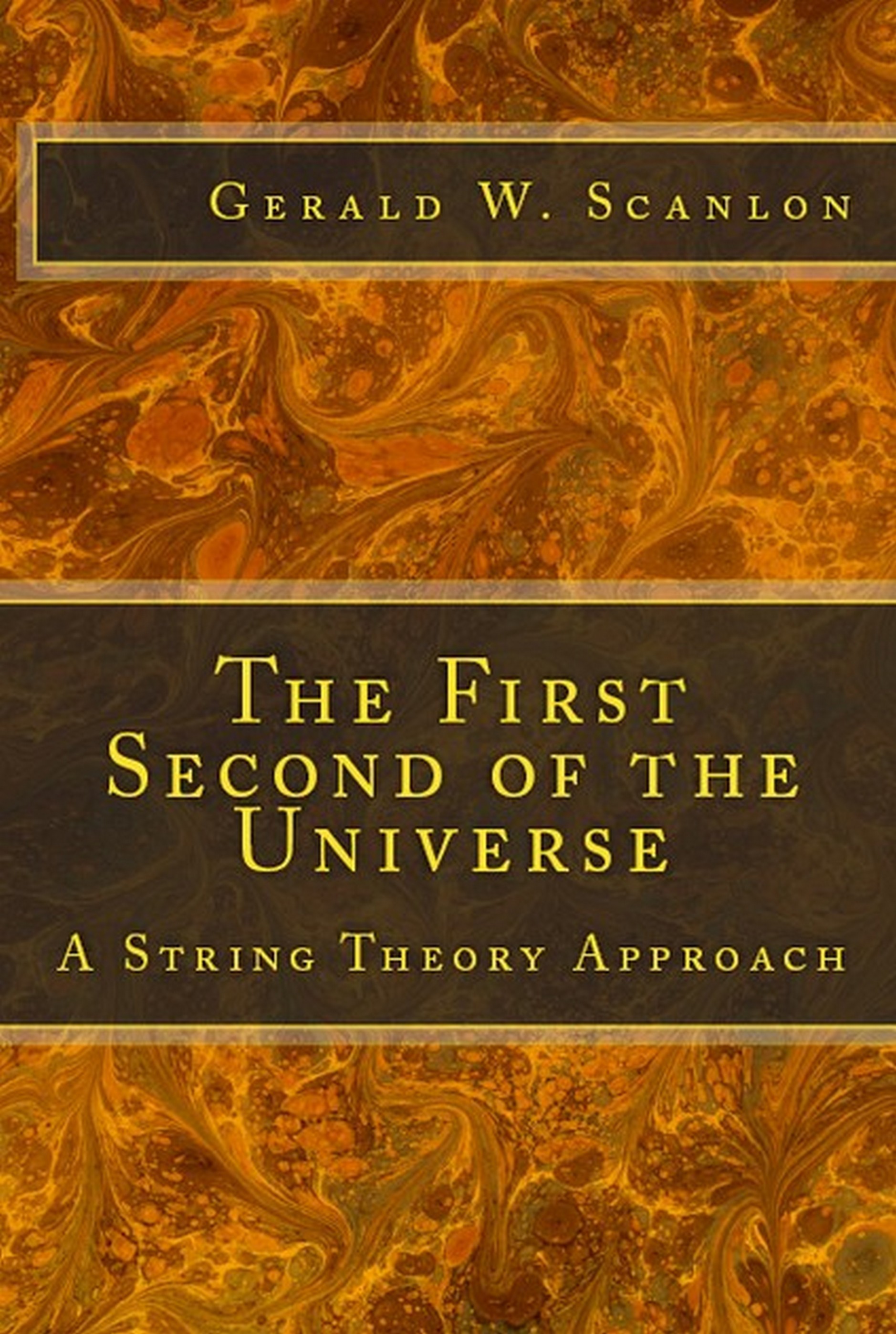 The First Second of the Universe: A String Theory Approach by Gerald W ...