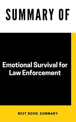 Summary: Kevin M. Gilmartin's Emotional Survival for Law Enforcement, A ...