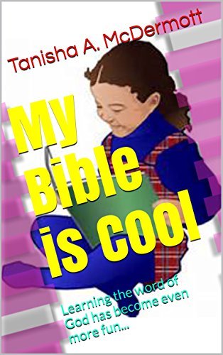 My Bible is Cool - Volume 1: Learning the word of God has become even ...