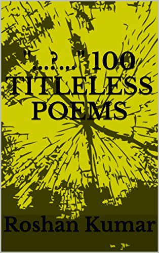 100 TITLELESS POEMS by Roshan Kumar | Goodreads