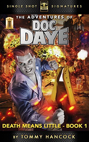 The Adventures of Doc Daye-Death Means Little-Book One by Tommy Hancock ...