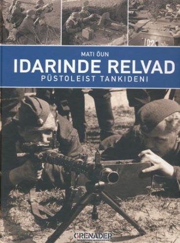 Idarinde relvad I: püstoleist tankideni by Mati Õun | Goodreads