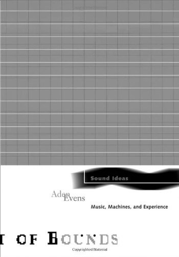 Sound Ideas: Music, Machines, and Experience by Aden Evens | Goodreads