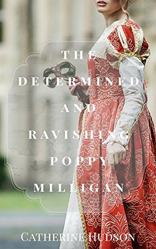 The Determined and Ravishing Poppy Milligan by Catherine Hudson | Goodreads