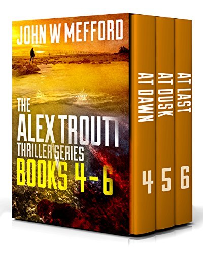 The Alex Troutt Thrillers #4-6 by John W. Mefford | Goodreads