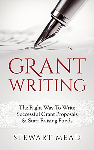 Grant Writing: The Right Way To Write Successful Grant Proposals ...