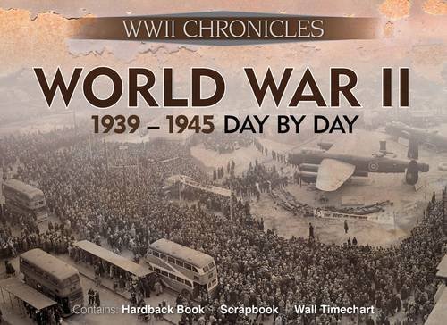 World War II Day by Day: WWII Chronicles by Park Lane Books | Goodreads