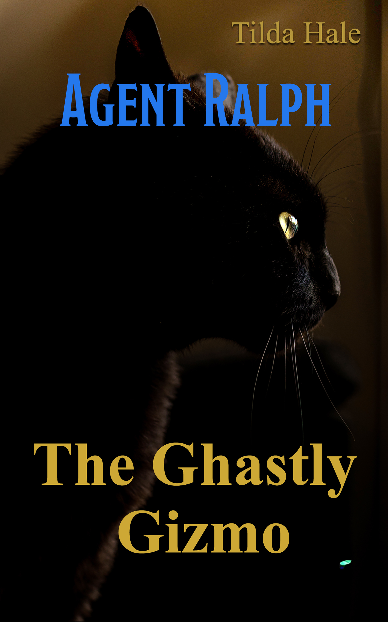 The Ghastly Gizmo (Agent Ralph, #1) by Tilda Hale | Goodreads