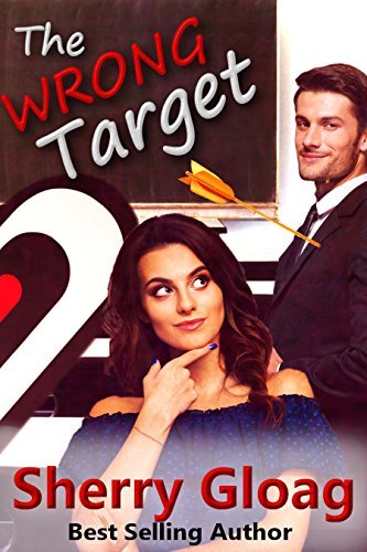 The Wrong Target: A Valentines Rom Com novella. What happens when Cupid ...