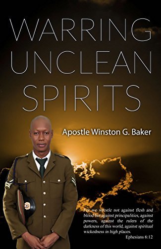 Warring Unclean Spirits by Apostle Winston G. Baker | Goodreads