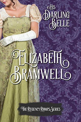 His Darling Belle (Regency Romps #3) by Elizabeth Bramwell | Goodreads