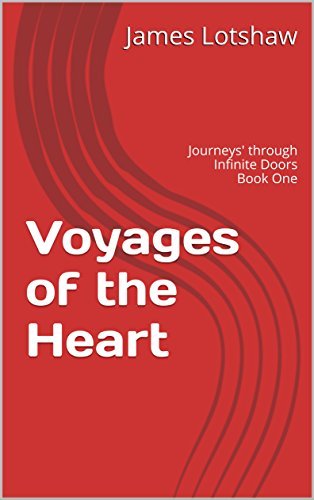 Voyages of the Heart: Journeys' through Infinite Doors Book One by ...