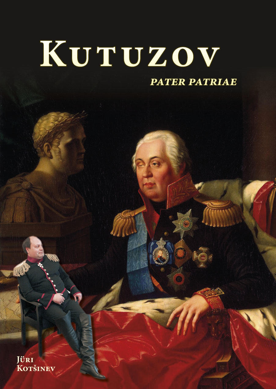 Kutuzov. Pater Patriae by Jüri Kotšinev | Goodreads