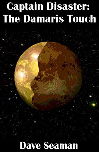 Captain Disaster: The Damaris Touch by Dave Seaman | Goodreads