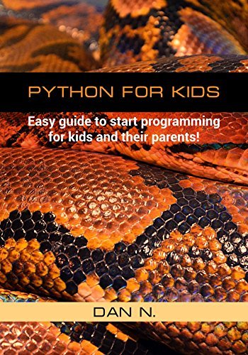 Python for Kids: Easy guide to start programming for kids and their ...