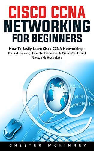 Cisco CCNA Networking For Beginners: How To Easily Learn Cisco CCNA ...