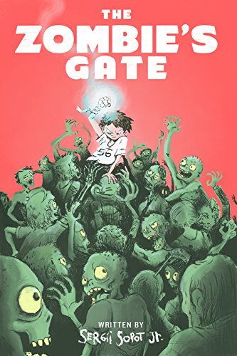 The Zombie's Gate: Fight the Zombie Army! by Sergii Jr. Sopot | Goodreads