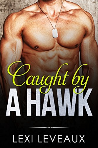 Caught by a Hawk: An Older Man Younger Woman Romance by Lexi Leveaux ...