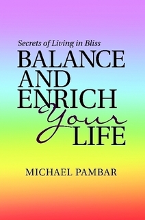 Balance and Enrich Your Life: Secrets of Living in Bliss by Michael ...