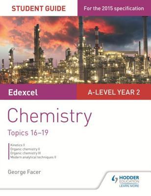 Edexcel A-Level Year 2 Chemistry Student Guide: Topics 16-19 by George ...