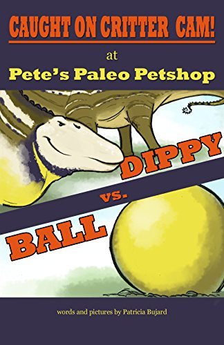 Caught on Critter Cam! Dippy vs. Ball by Patricia Bujard | Goodreads