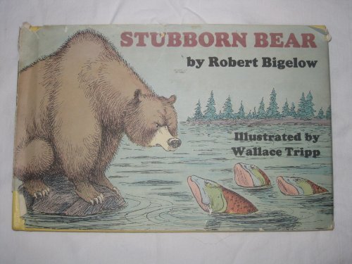 Stubborn Bear, by Robert Sidney Bigelow | Goodreads