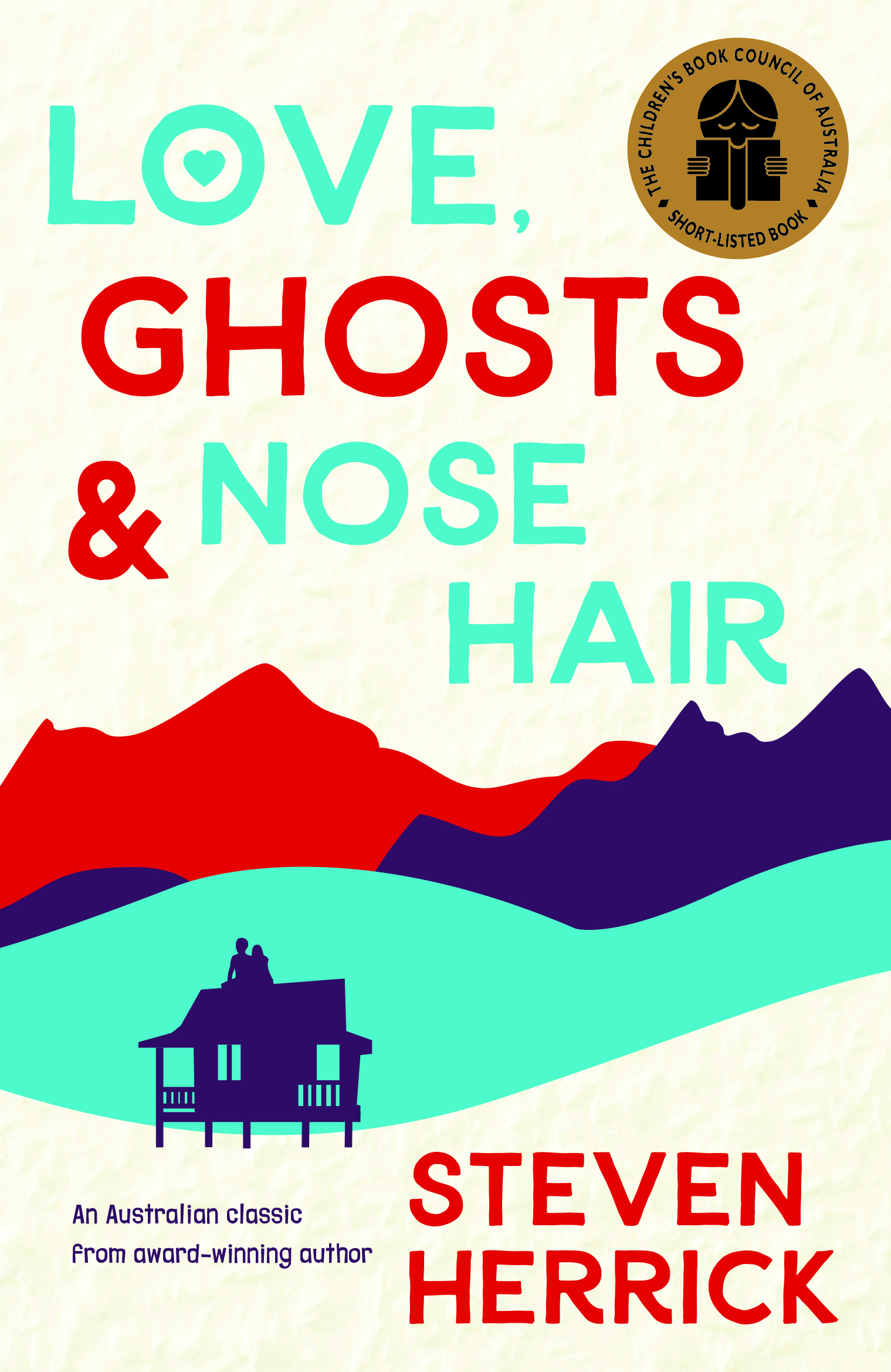 Love, Ghosts & Nose Hair by Steven Herrick | Goodreads