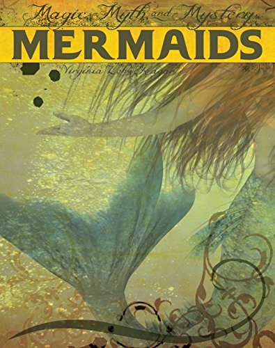 Mermaids (Magic, Myth, and Mystery) by Virginia Loh-Hagan | Goodreads