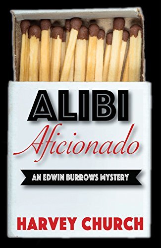 Alibi Aficionado (Edwin Burrows Mysteries, #1) by Harvey Church | Goodreads