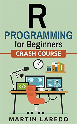 R Programming For Beginners - For Data Science: Crash Course by Martin ...