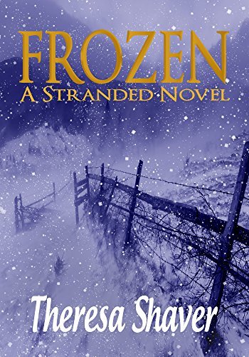 Frozen (Stranded #5) by Theresa Shaver | Goodreads