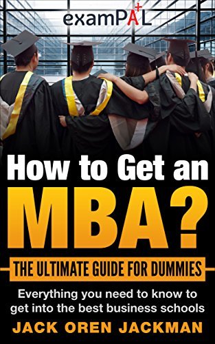 How to Get an MBA? The Ultimate Guide For Dummies: Everything you need ...