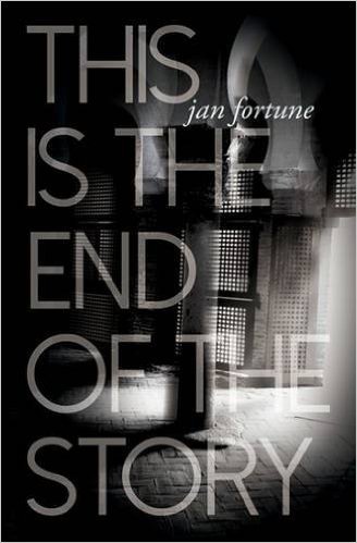 This is the End of the Story by Jan Fortune | Goodreads