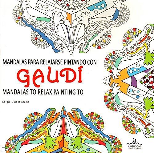 Mandalas para relajarse pintando con Gaudí by Sergio Guinot | Goodreads