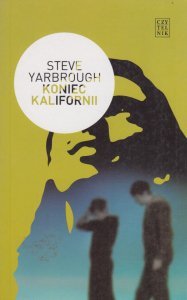 Koniec Kalifornii by Steve Yarbrough | Goodreads