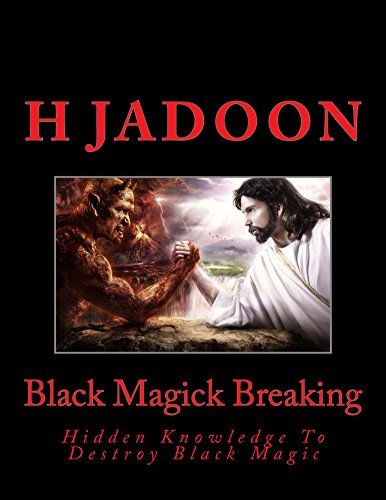 Black Magick Breaking: Hidden Knowledge To Destroy Black Magic by H ...