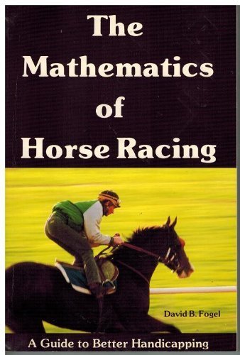 The Mathematics of Horse Racing: A Guide to Better Handicapping by ...