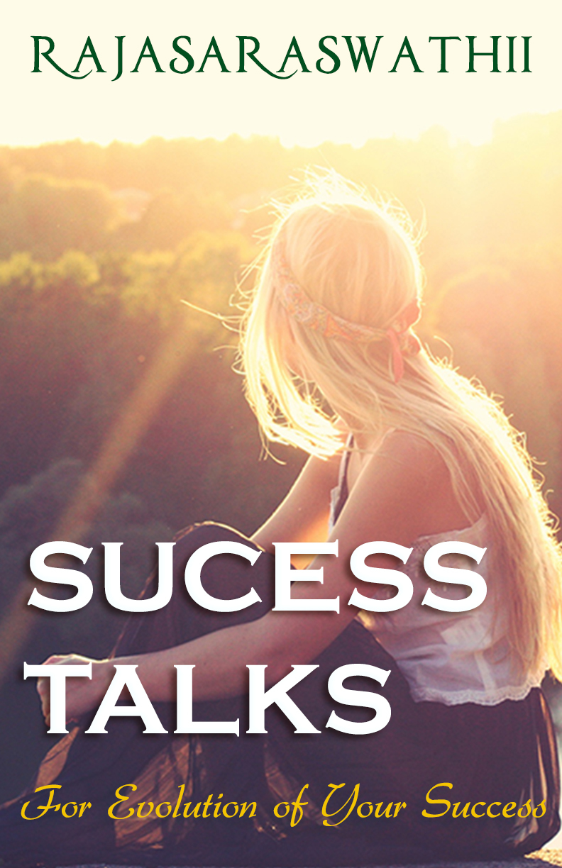 Success-Talks : For Evolution of Your Success by Rajasaraswathii ...