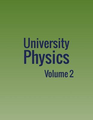 University Physics: Volume 2 by William Moebs | Goodreads