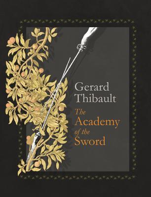 The Academy of the Sword by Gerard Thibault D'Anvers | Goodreads