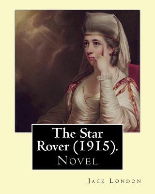 The Star Rover (1915). By: Jack London: Novel by Jack London | Goodreads