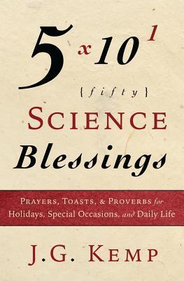 50 Science Blessings: Prayers, Toasts, & Proverbs for Holidays, Special ...