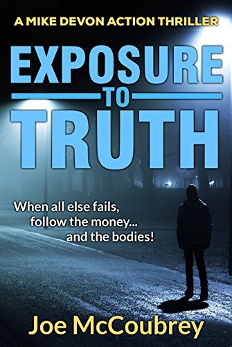 EXPOSURE TO TRUTH (Mike Devon Book 5) by Joe McCoubrey | Goodreads