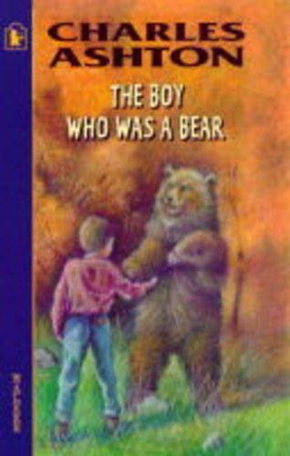 The Boy Who Was a Bear by Charles Ashton | Goodreads