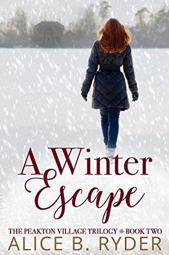A Winter Escape: The Peakton Village Trilogy - Book Two by Alice B ...