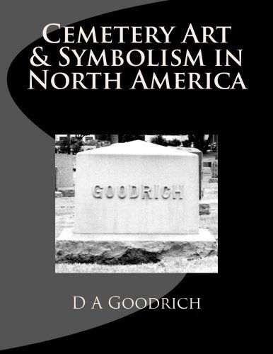 Cemetery Art & Symbolism in North America by Ms D A Goodrich | Goodreads