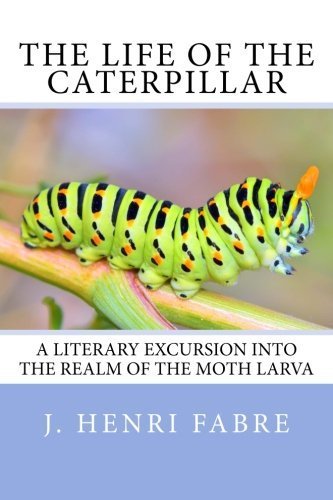 The Life of the Caterpillar: A literary excursion into the realm of the ...