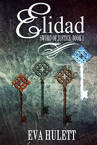 Elidad (Sword of Justice Book 1) by Eva Hulett | Goodreads